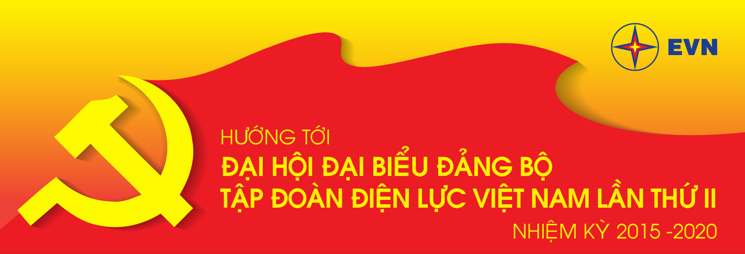 Banner hướng tới Đại hội Đại biểu Đảng bộ EVN lần thứ II (nhiệm kỳ 2015 ...
